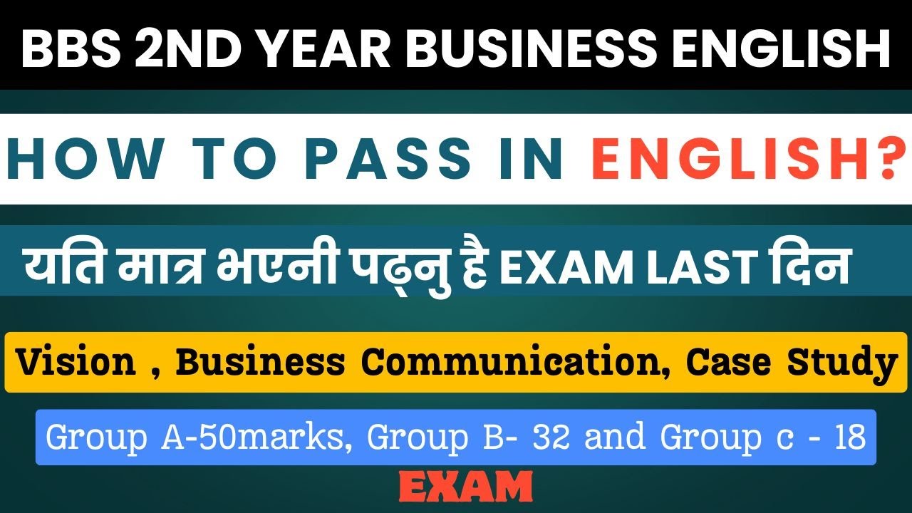 How to pass in Business English BBS 2nd year? Any how pass last Day ...