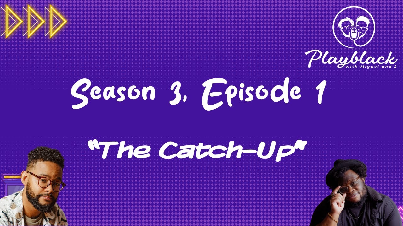 The Catch-Up Episode | Playblack Season 3, Episode 1 - YouTube