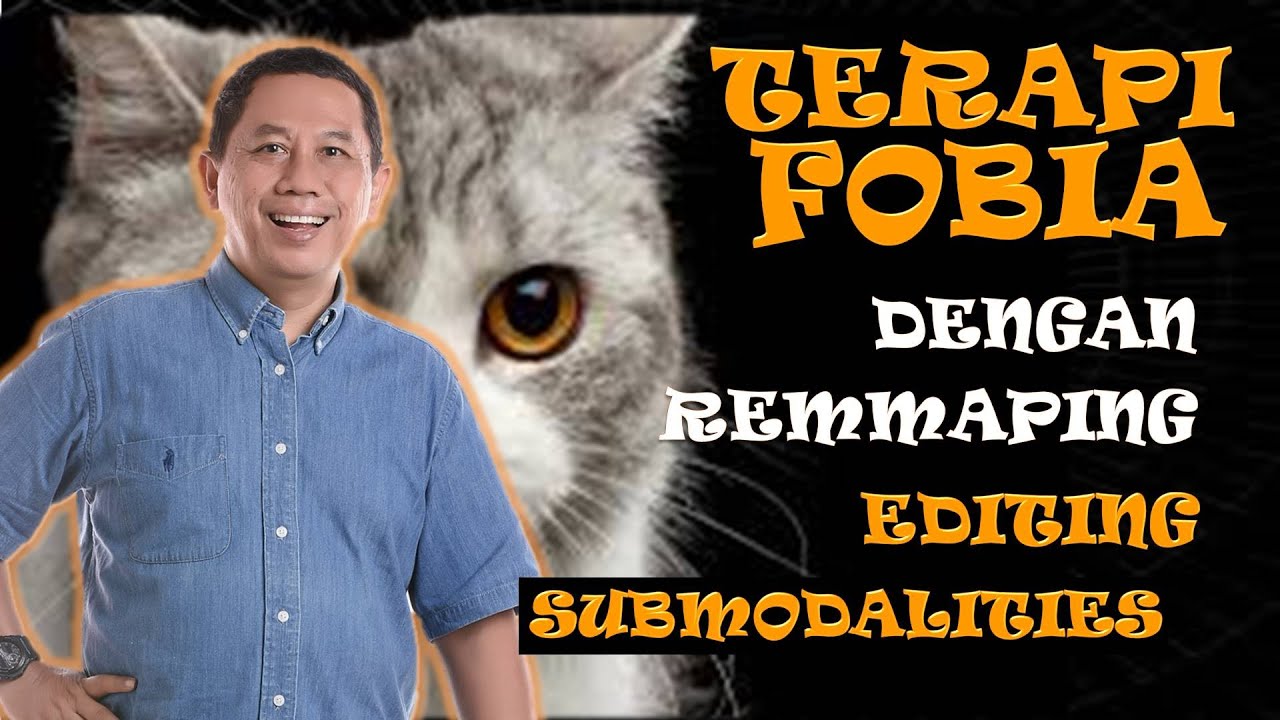 136 #NLP - TERAPI FOBIA DENGAN REMAPPING - EDITING SUBMODALITIES ...