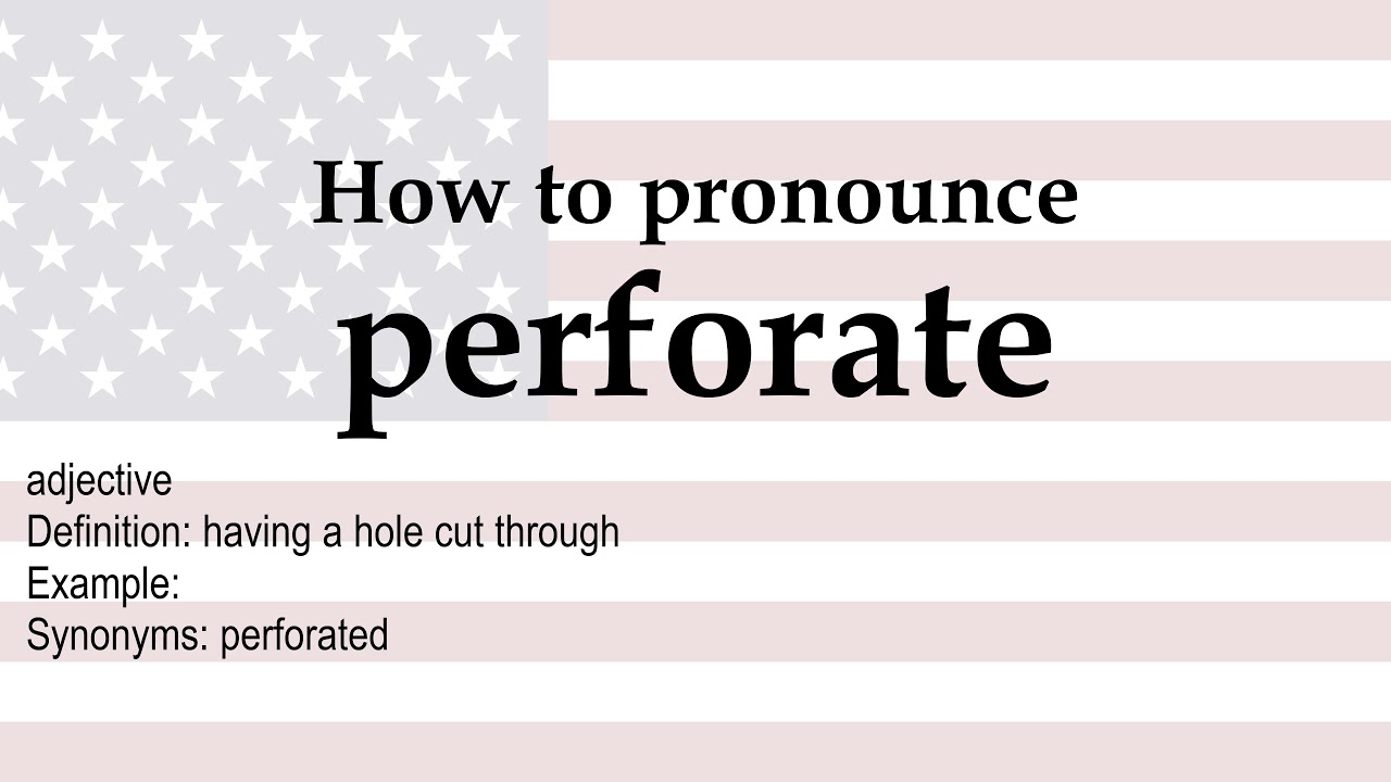 How to pronounce 'perforate' + meaning - YouTube