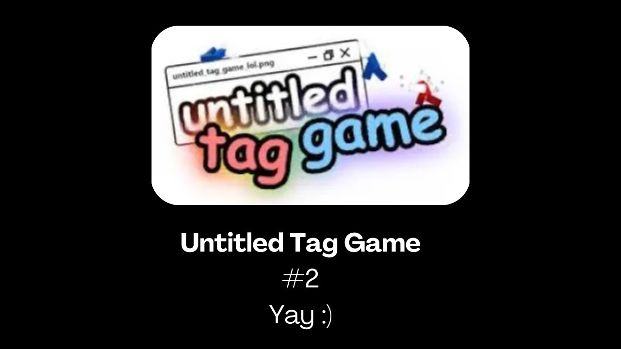 Untitled tag game Randomness #2.. - YouTube