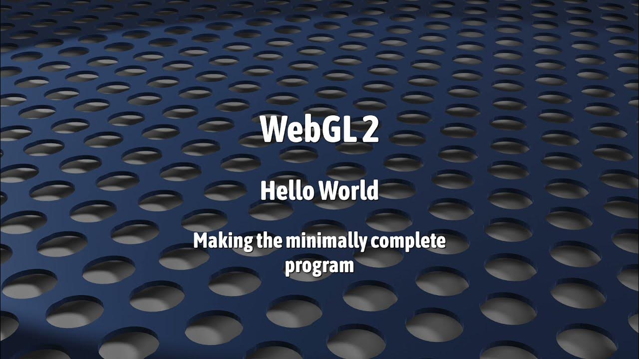 WebGL 2: Programs (Hello World) - YouTube