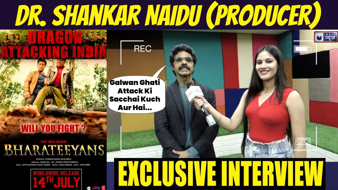 Exclusive Interview With Dr. Shankar Naidu Producer of (Galwan Ghati ...