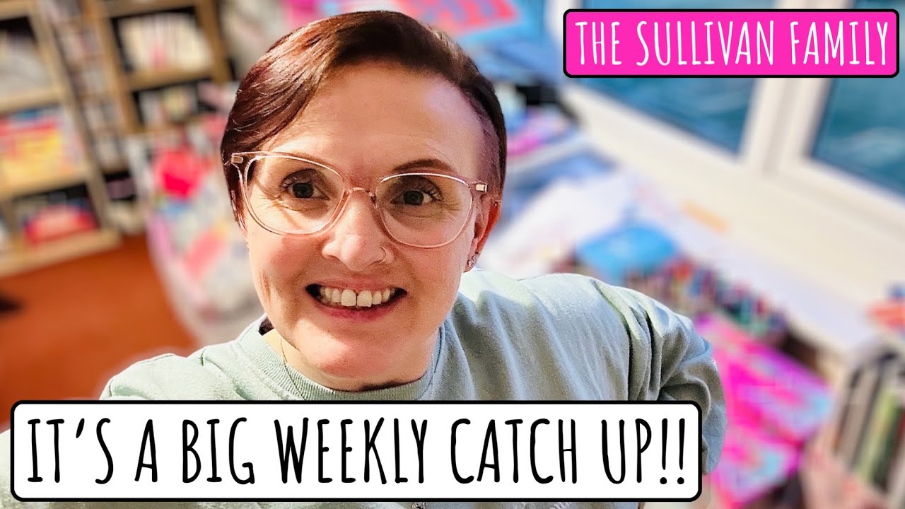 IT'S A BIG WEEKLY CATCH UP!! | WEEKLY ROUNDUP | The Sullivan Family ...