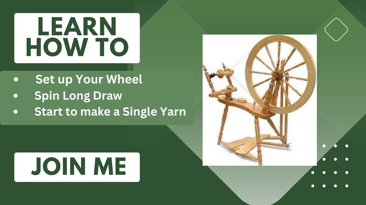 Learn How To: Set up Your Wheel, Spin Long Draw and Start to Make a ...