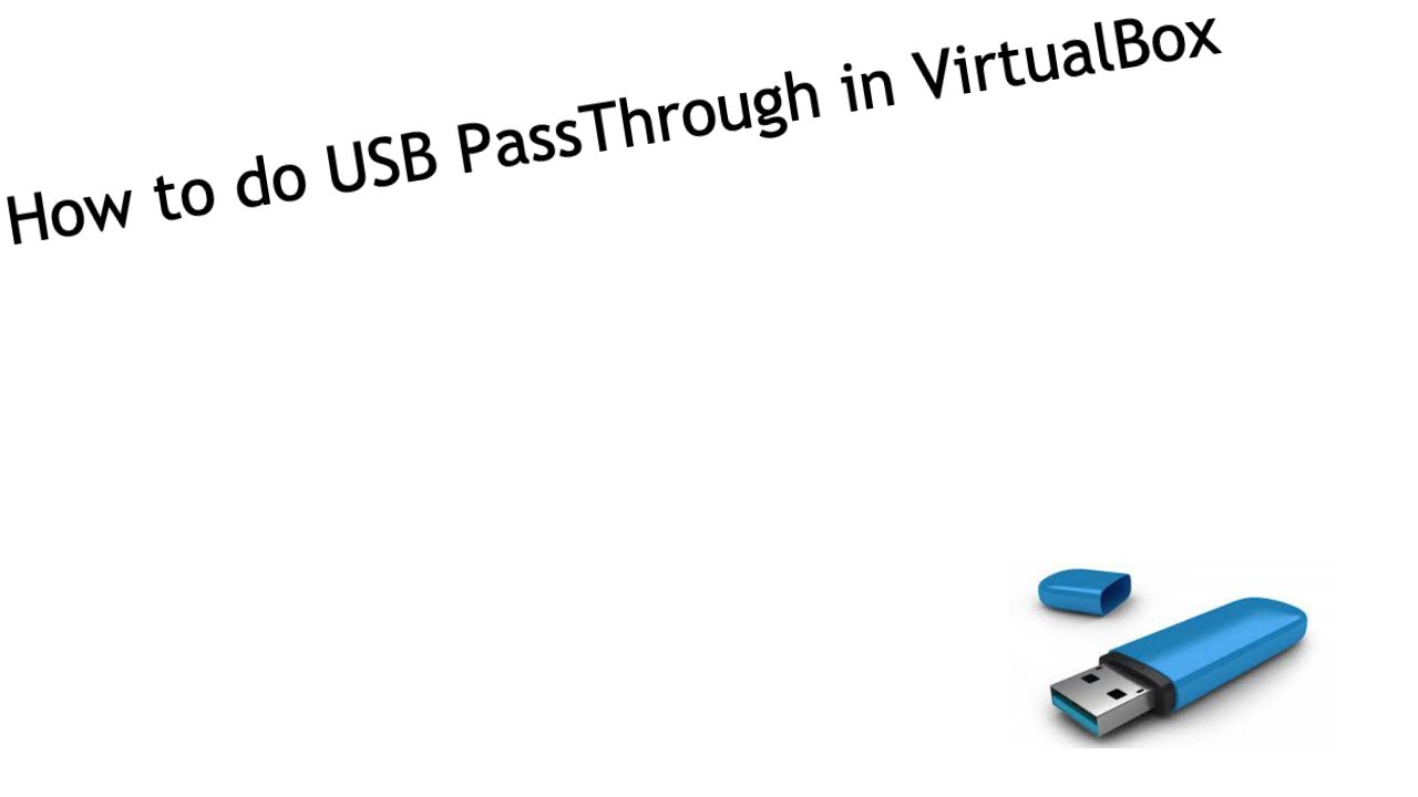 How to do USB Pass Through In VirtualBox! - YouTube