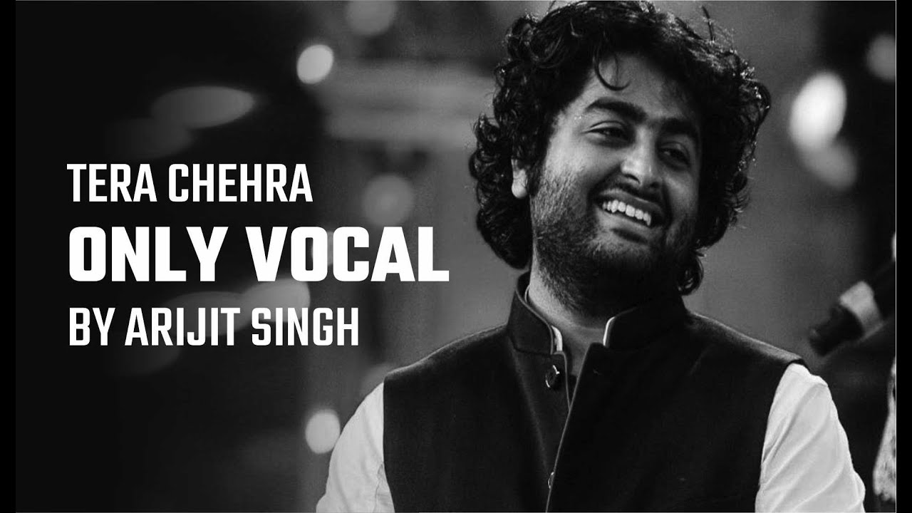 TERA CHEHARA | ARIJIT SINGH | TUNE | ONLY VOCAL - YouTube