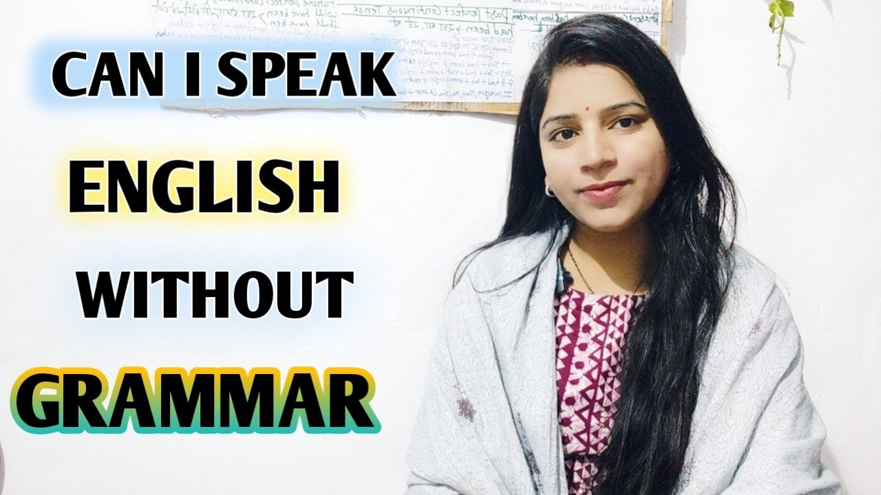 Can I speak English without grammar?||Speak English Fluently And ...