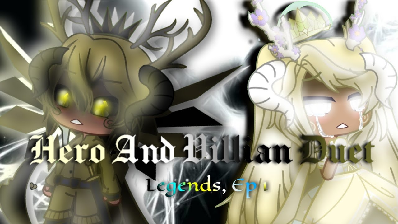 Hero And Villian Duet ~GCMV~ Legends Ep 1 •The Beginning• Gacha Club ...