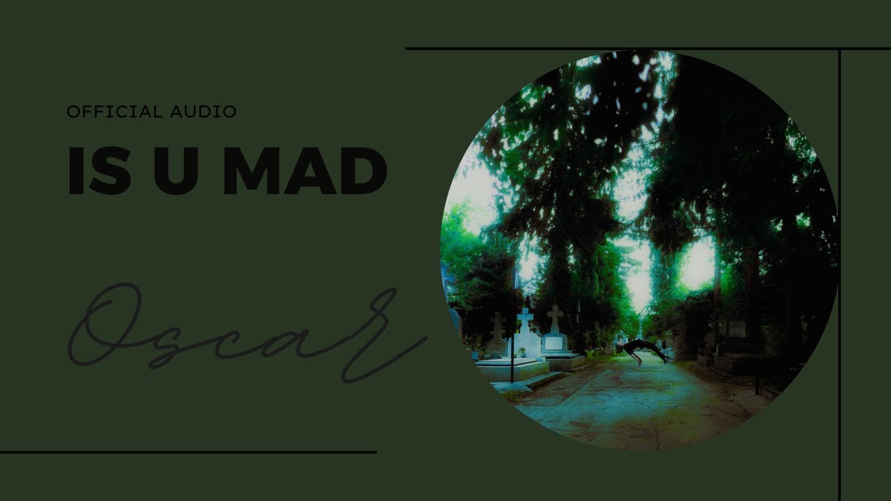 Oscar - Is U Mad (Official Audio) - YouTube
