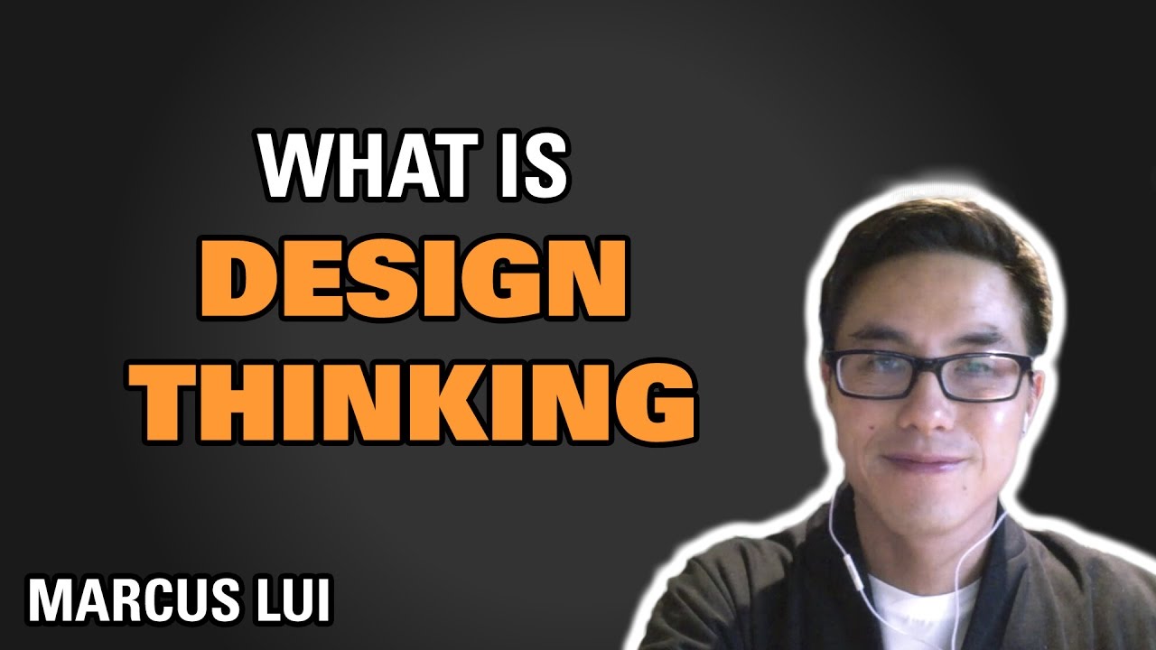 What is Design Thinking / Marcus Lui - YouTube