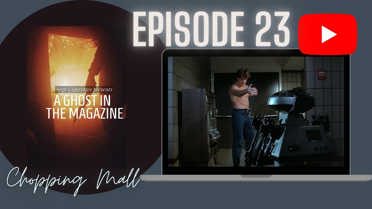Ghost in the Magazine episode 23: Chopping Mall - YouTube