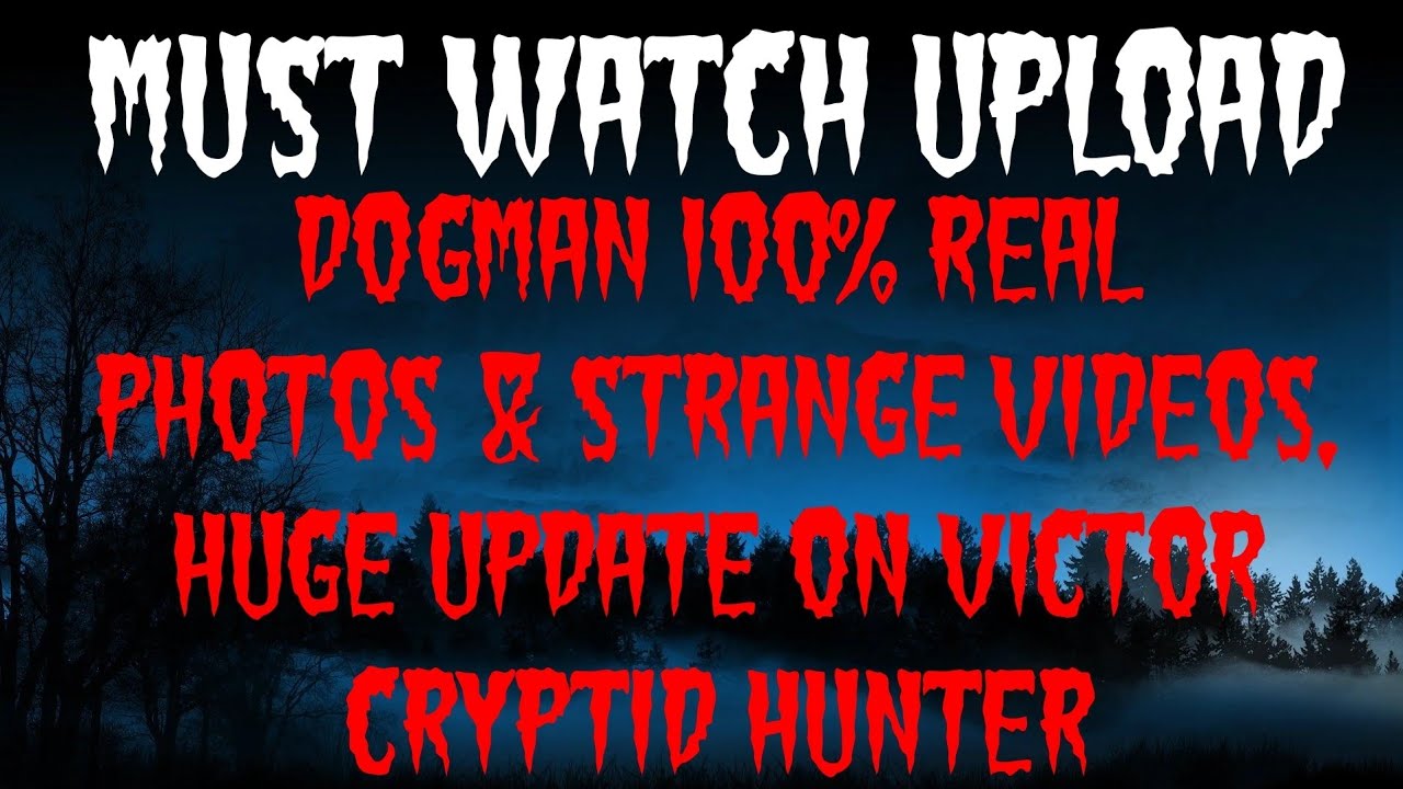 DOGMAN 100% REAL PHOTOS & STRANGE VIDEOS, HUGE UPDATE ON VICTOR GOV'T ...