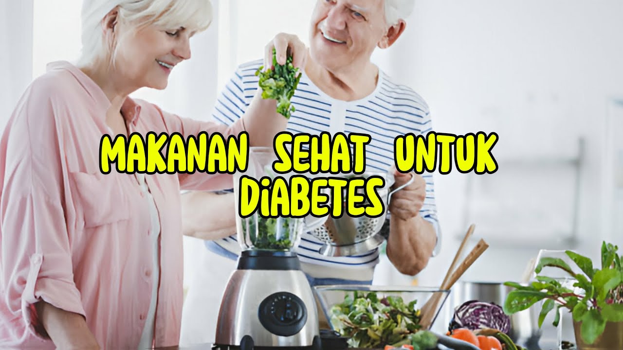 Makanan Sehat untuk Diabetes - Menu Harian untuk Menjaga Gula Darah ...