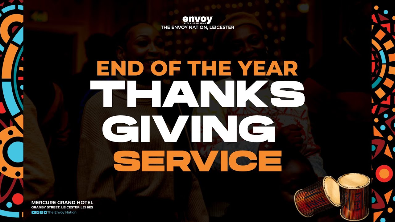 END OF THE YEAR THANKSGIVING SERVICE - YouTube
