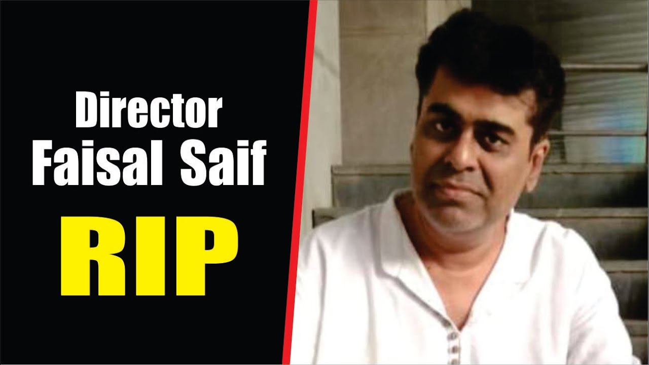 BREAKING:- Faisal Saif Passes away due to Multiple Organ Failure ...