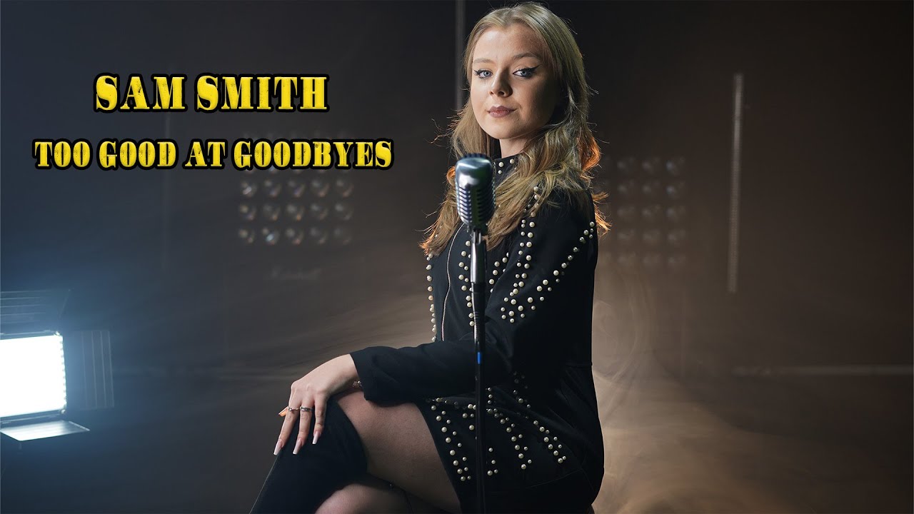 Too Good At Goodbyes (Sam Smith); Cover by Daria Bahrin - YouTube