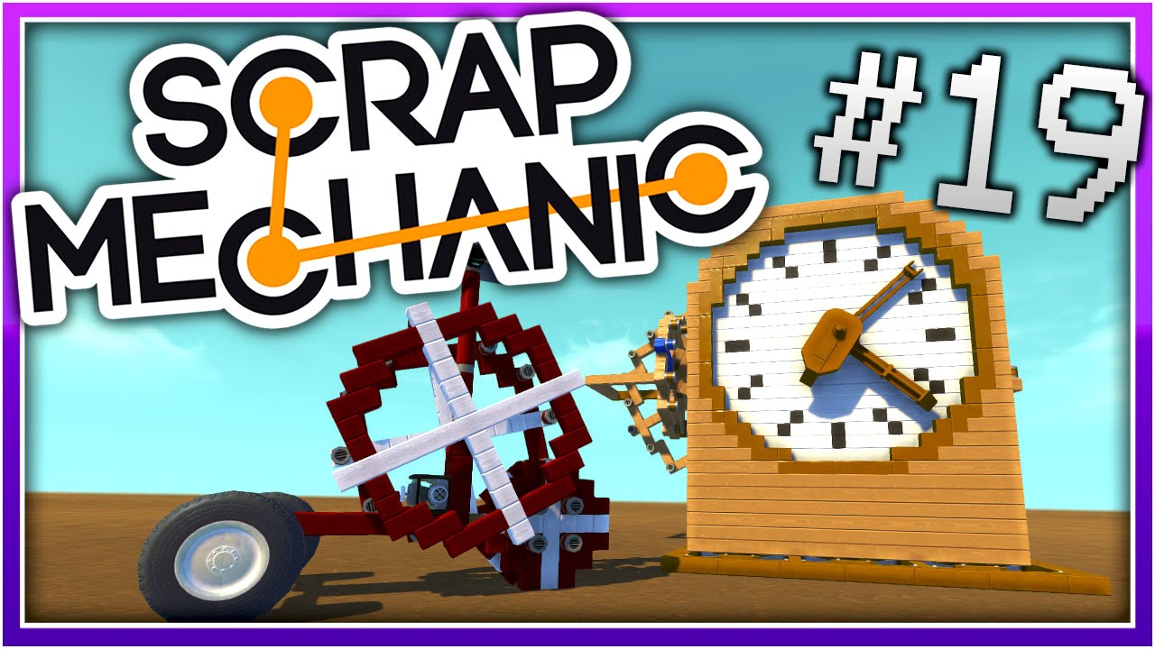 Scrap Mechanic :: Gears, Clocks, and Tricycles :: Ep. 19 :: Let's Play ...