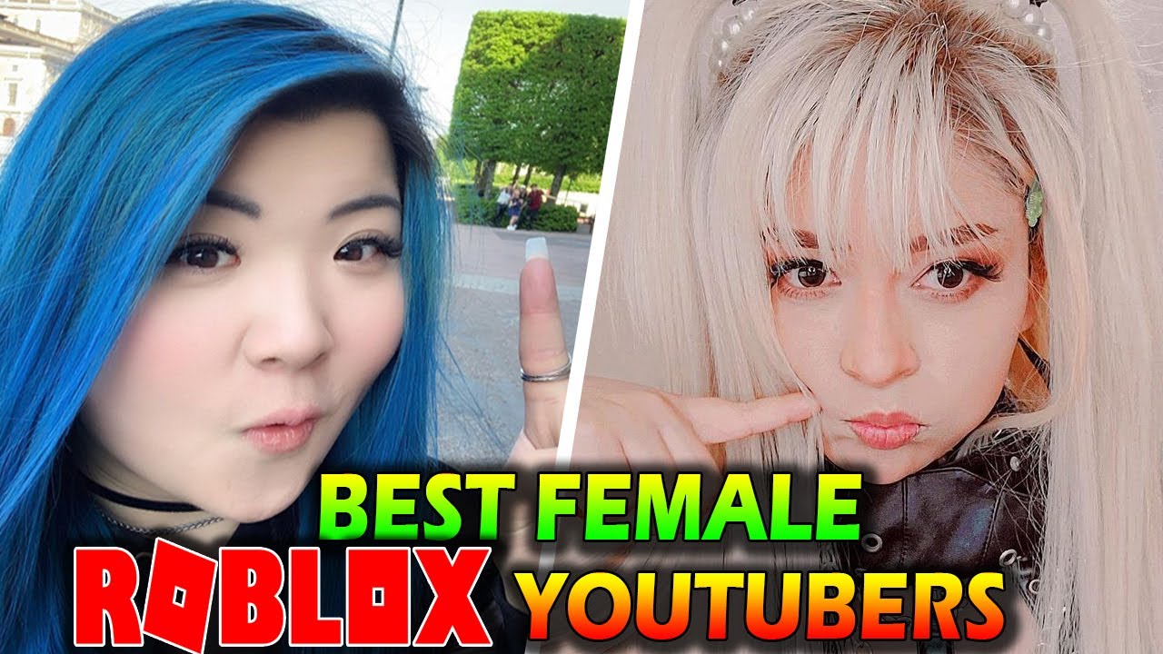BEST FEMALE ROBLOX YOUTUBERS OF 2021 - YouTube