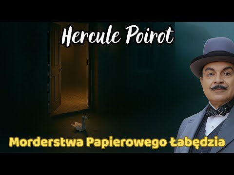 Herkules Poirot i Morderstwa Papierowego Łabędzia | Opowieść o Herkulesie Poirot