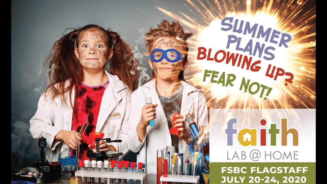 Faith Lab @ Home VBS coming to FSBC Flagstaff July 20-24, 2020!! - YouTube