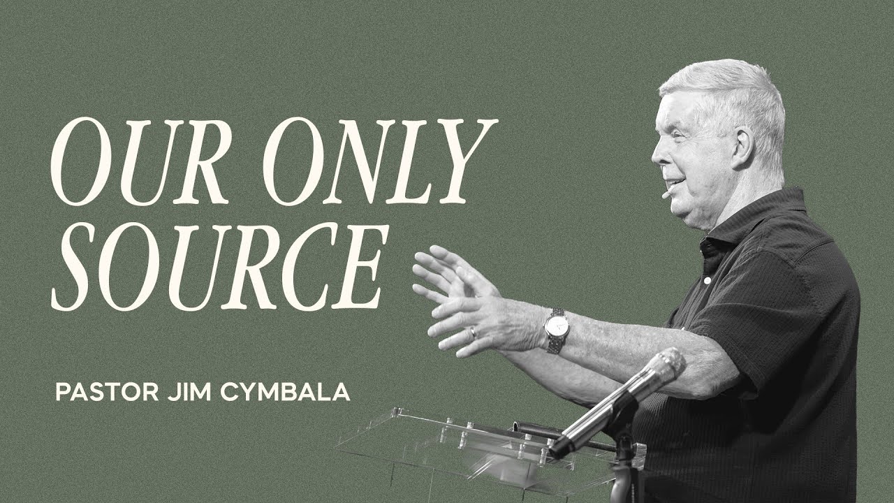 Our Only Source | Pastor Jim Cymbala | The Brooklyn Tabernacle - YouTube
