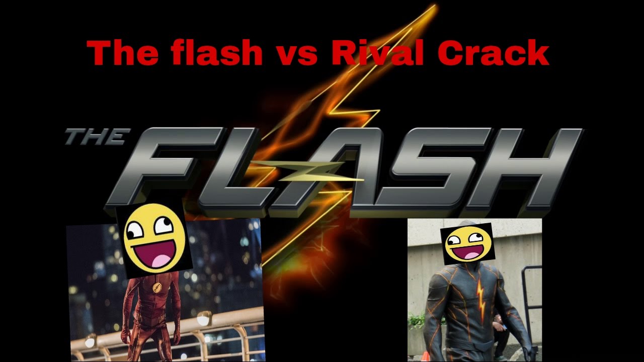 The flash vs Rival crack 2 - YouTube