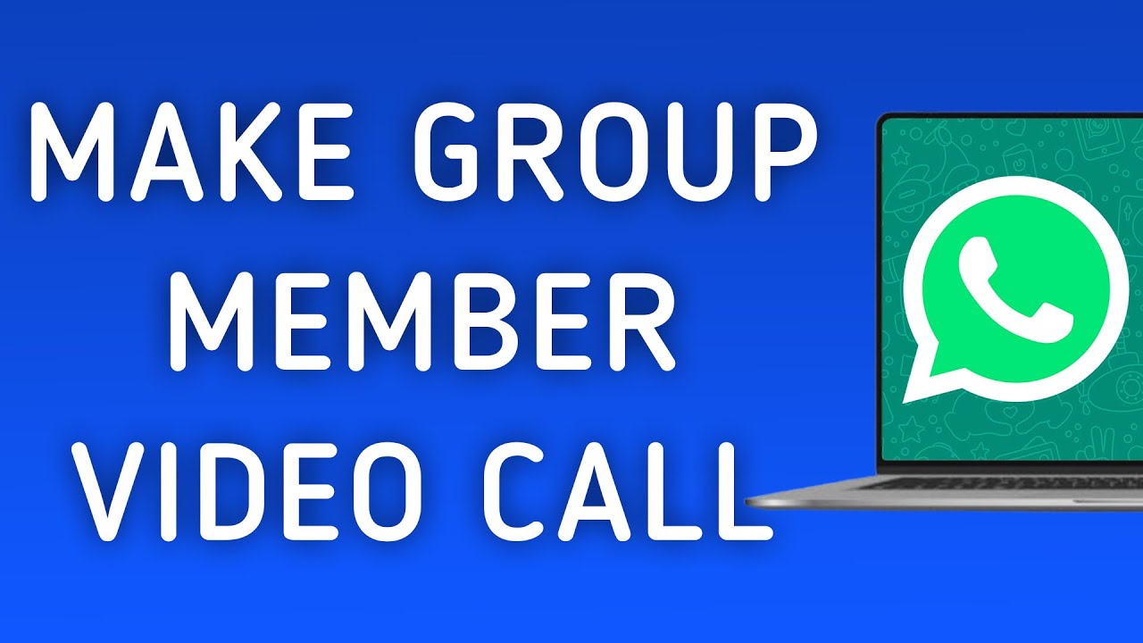 How To Make A Video Call To Group Member On WhatsApp App On PC (New ...