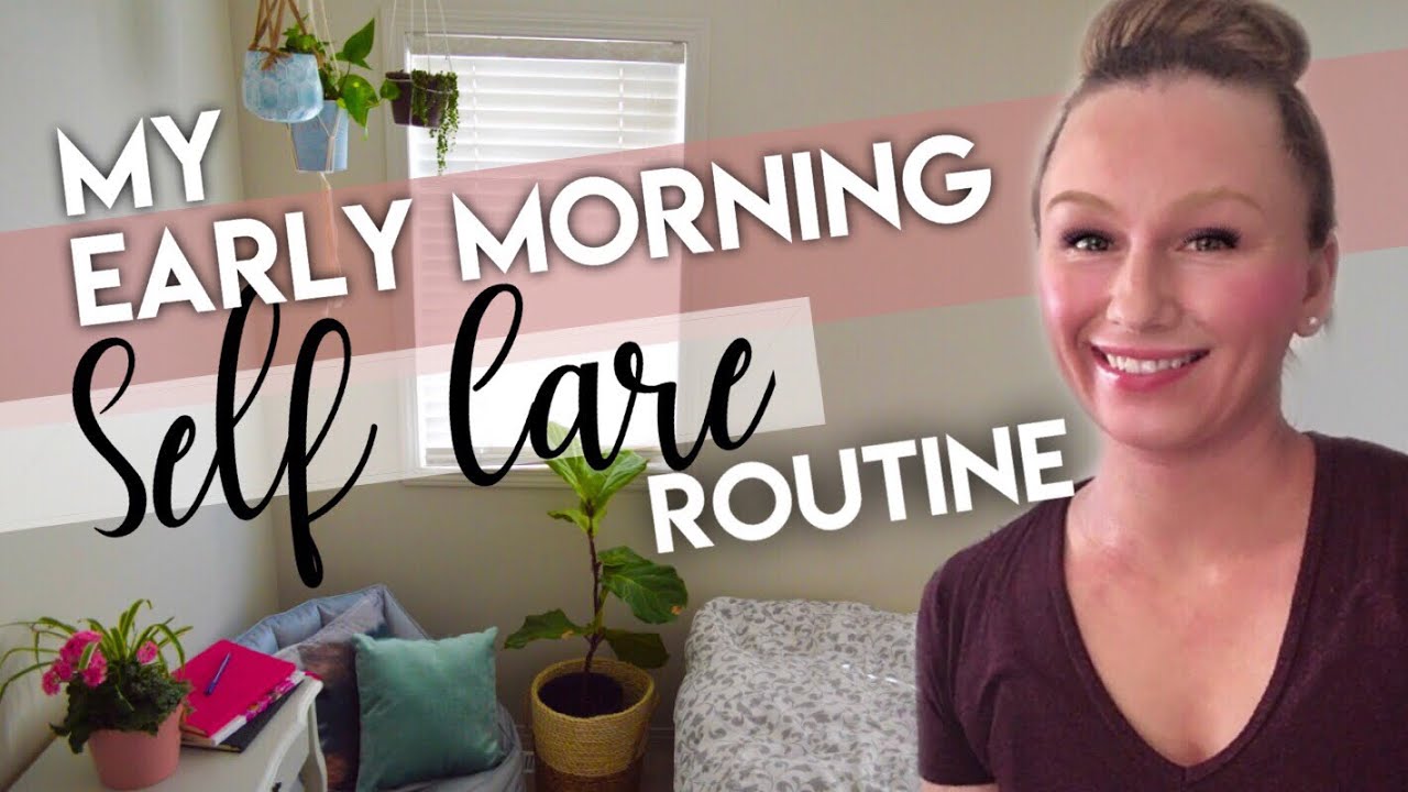 💖 MY EARLY MORNING SELF CARE ROUTINE || MOM SELF CARE MORNING ROUTINE ...