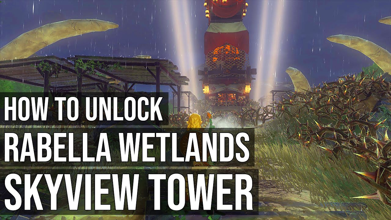 How To Unlock Rabella Wetlands Skyview Tower TotK - Zelda Tears of the ...