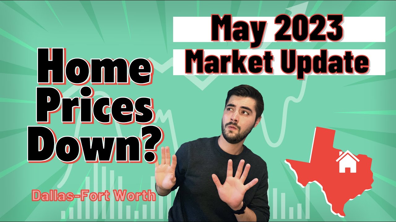 Home Prices Down in DFW? | May 2023 Housing Market Update and ...