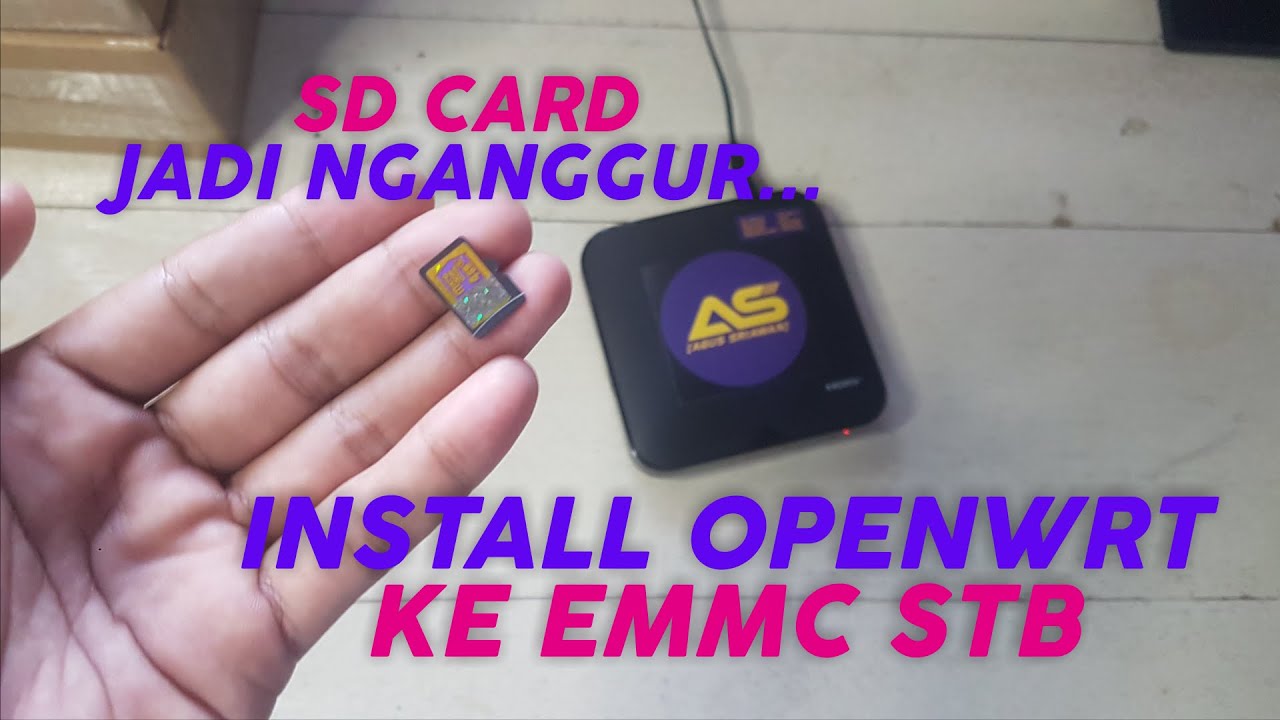 CARA INSTALL OPENWRT KE EMMC ATAU INTERNAL ROM STB - YouTube