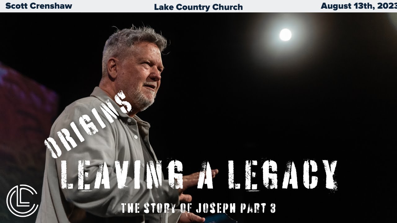 Joseph: Leaving a Legacy | Scott Crenshaw - YouTube