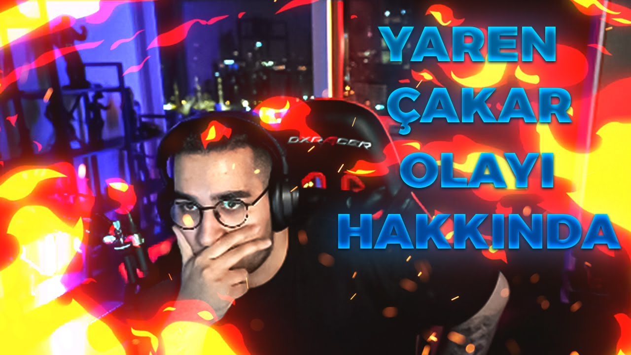 ERAY - YAREN ÇAKAR OLAYI HAKKINDA AÇIKLAMA YAPIYOR - YouTube