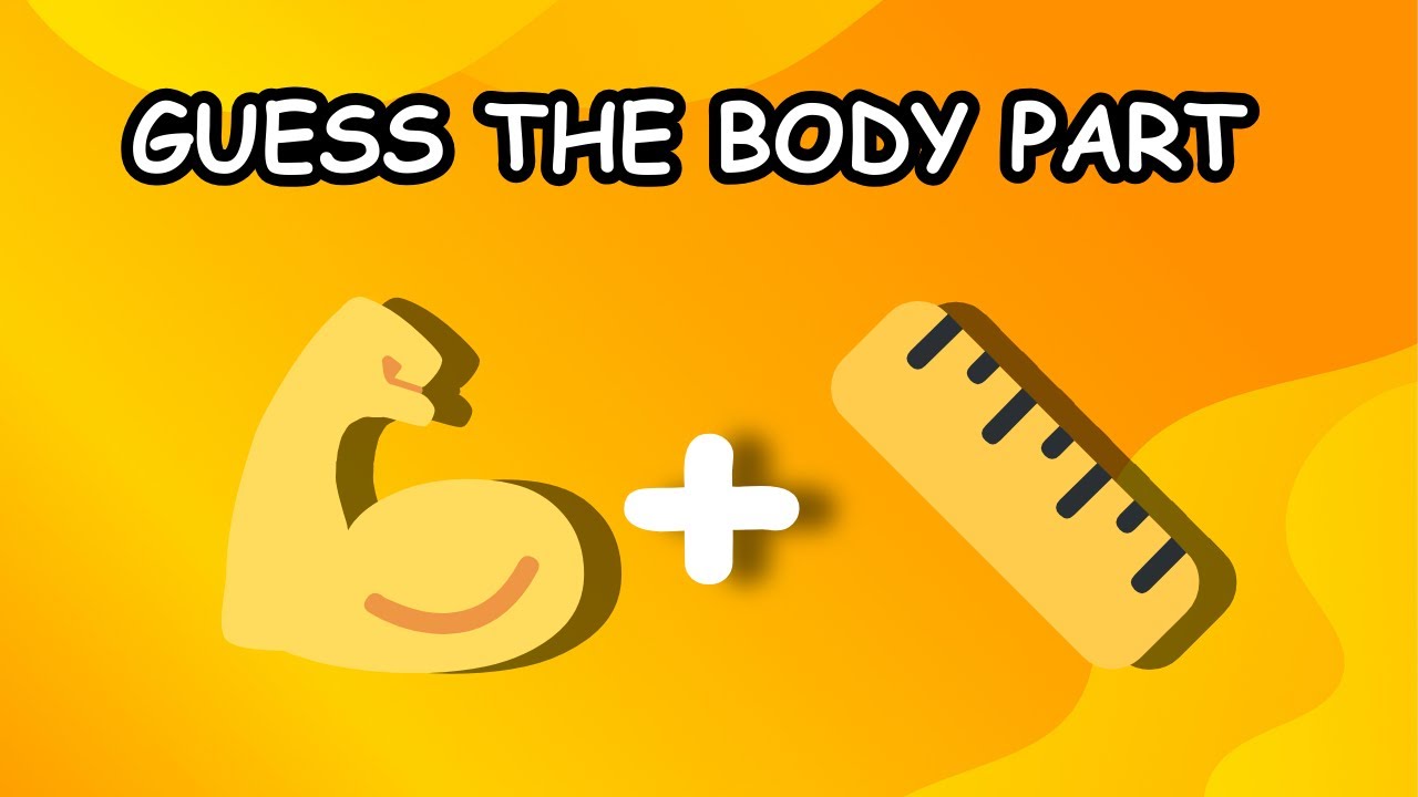 GUESS THE BODY PARTS BY EMOJI| GUESS THE BODY PART|#letsguess - YouTube