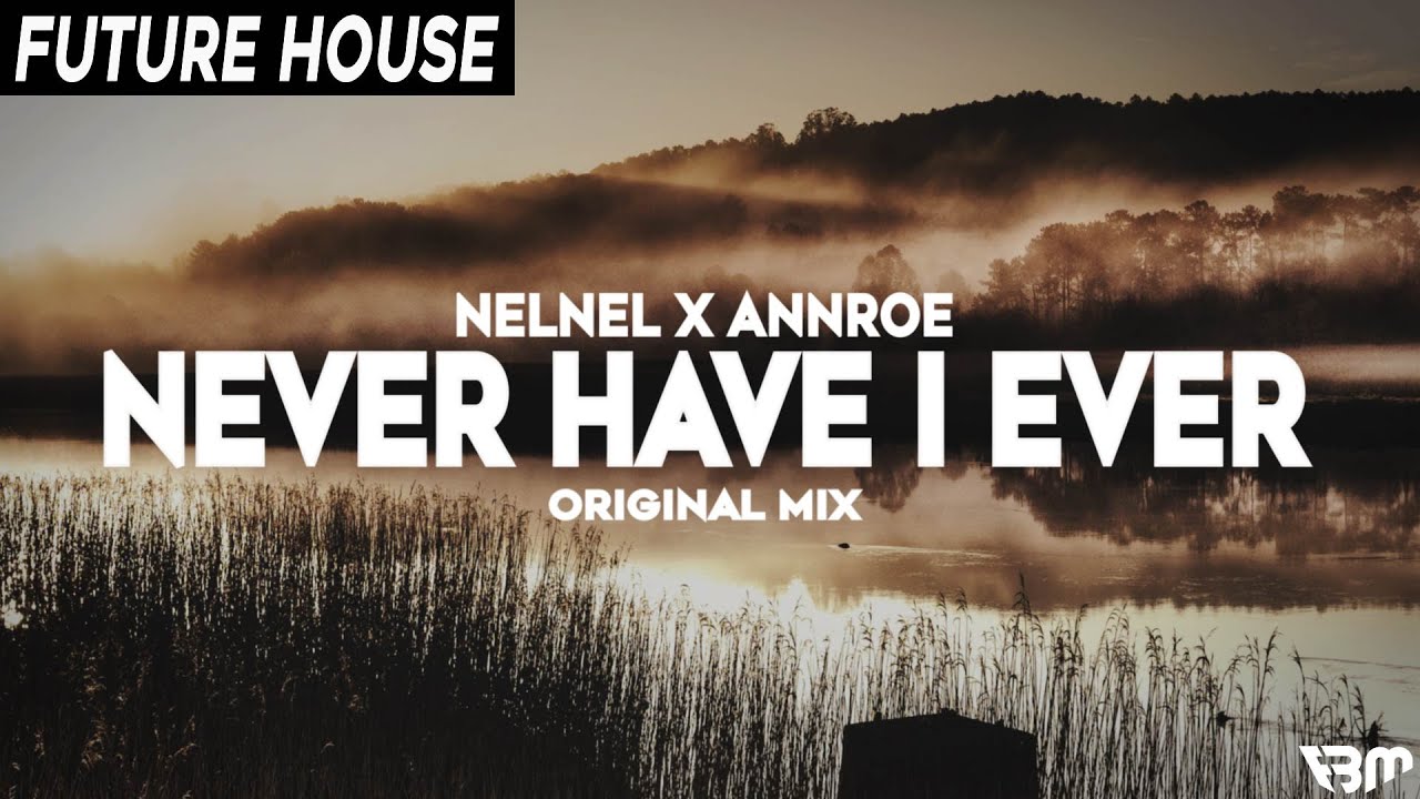 Nelnel - Never Have I Ever | FBM - YouTube