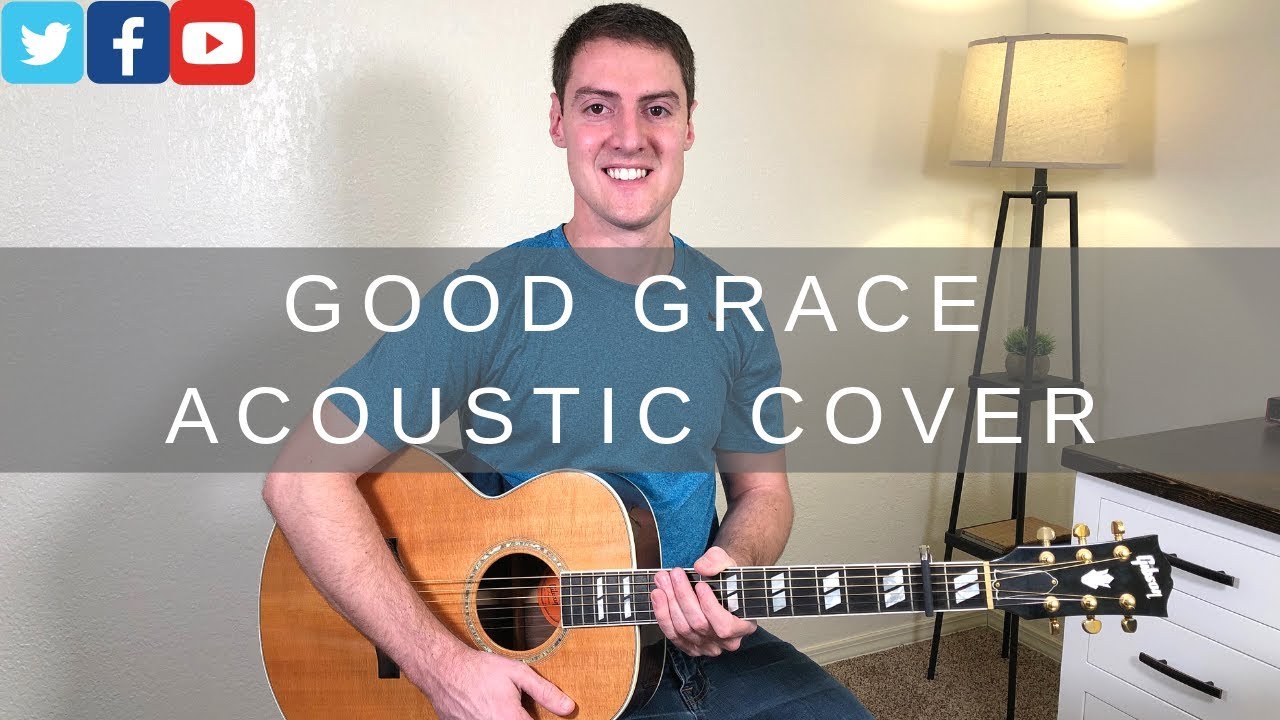 Good Grace Acoustic Guitar Cover/Tutorial | Hillsong UNITED - YouTube