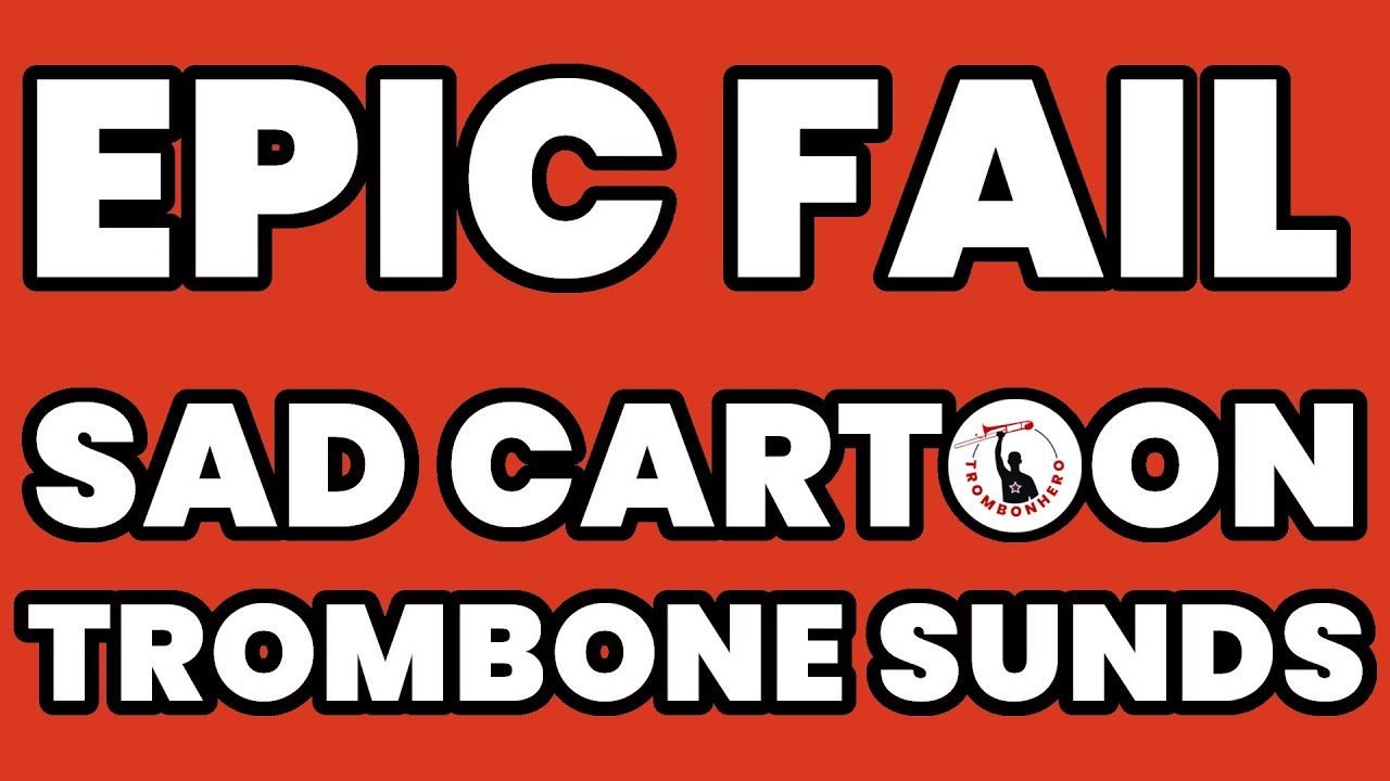 Epic Fail Sad Trombone Sound for Game and Cartoon - YouTube