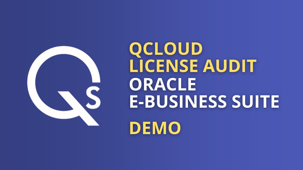 Demo: QCloud License Audit for Oracle E-Business Suite - YouTube