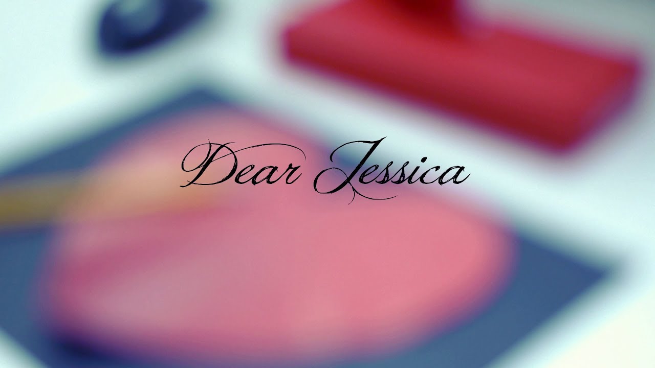 Dear Jessica - YouTube