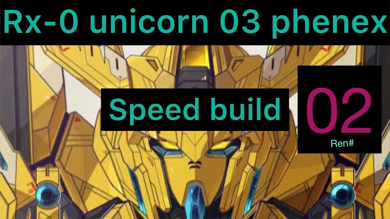 Rx-0 unicorn 03 phenex: #2 quá trình lắp ráp (speed) - YouTube