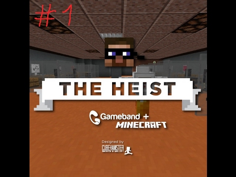 Minecraft: The Heist: Gameband+Minecraft=This - Part 1 - YouTube