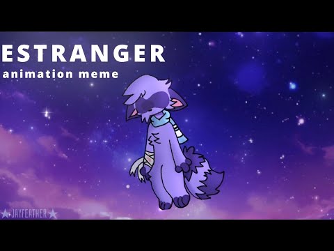 𝙀𝙎𝙏𝙍𝘼𝙉𝙂𝙀𝙍//animation meme - YouTube