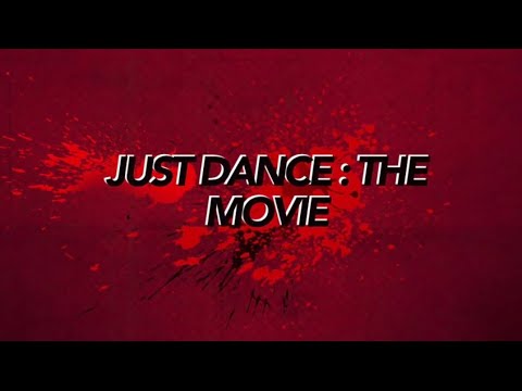 Just dance : The Movie Teaser Trailer (Concept) - YouTube