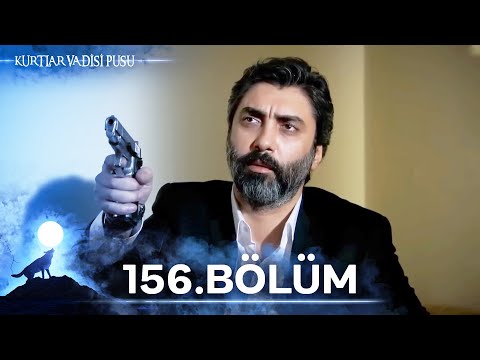 Kurtlar Vadisi Pusu | 156. Bölüm | Yüksek Görüntü Kalitesi