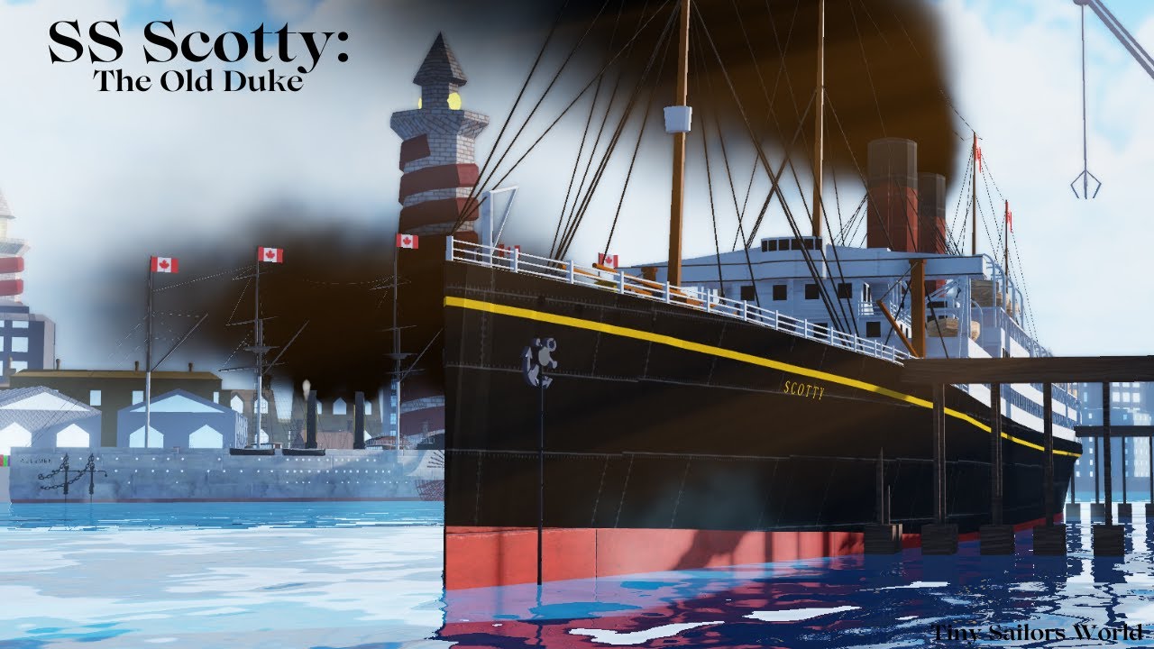 SS Scotty: The Old Duke | Tiny Sailors World - YouTube