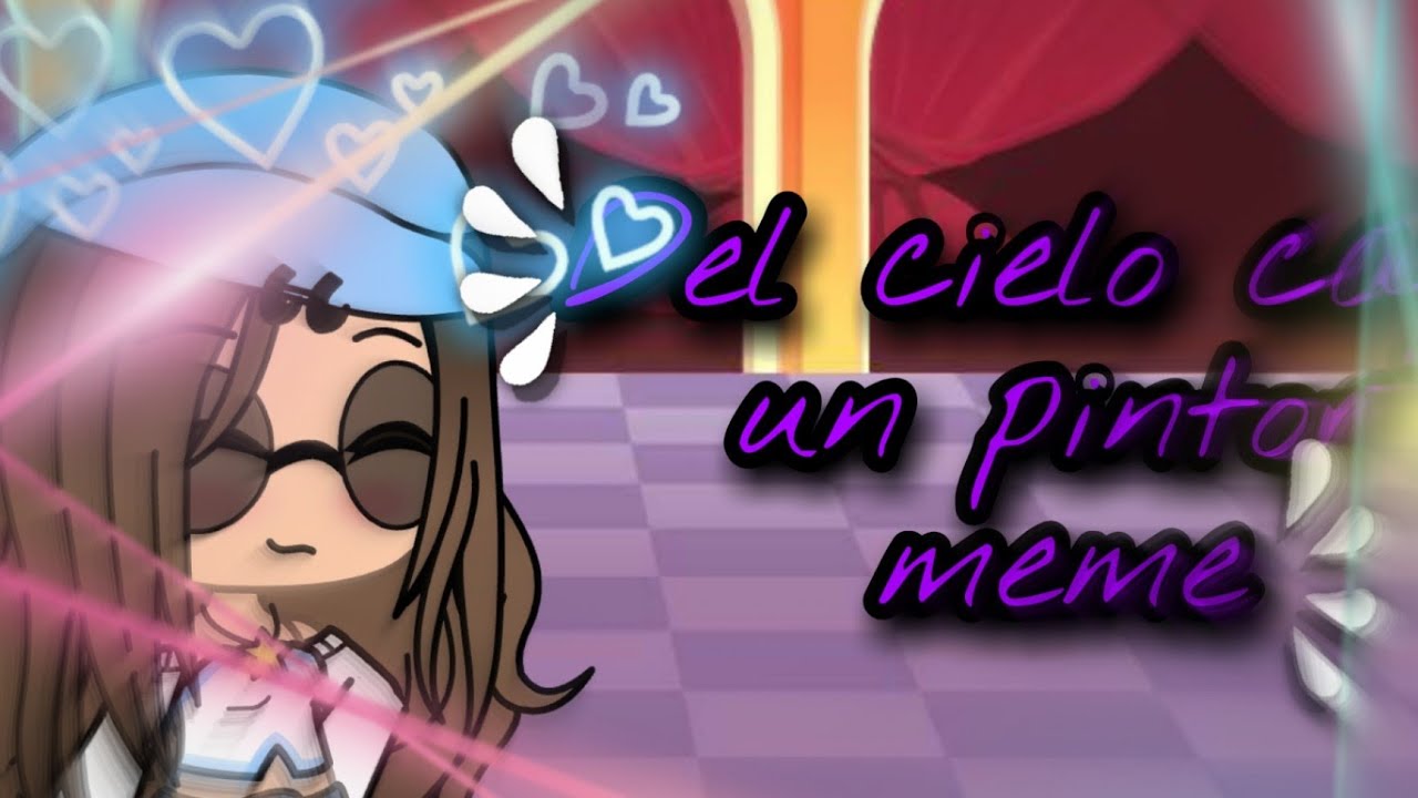 Del cielo cayó un pintor /meme/para mi mejor amigo :3 - YouTube