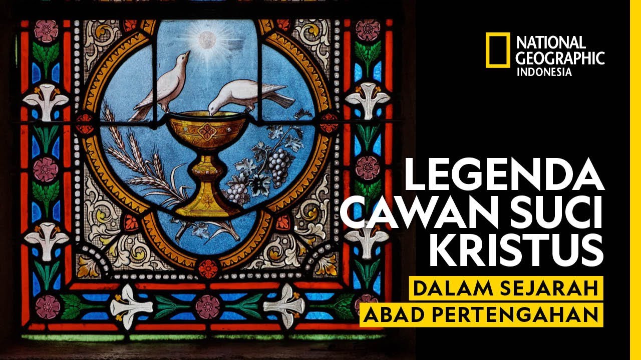 Kisah Mistis Cawan Suci Kristus dalam Sejarah Abad Pertengahan - National Geographic Indonesia ...