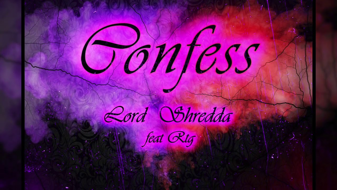 LORD Shredda - Confess (PROD. Infinity) - YouTube