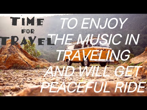 Enjoy The Music In Traveling....Time For Travel - YouTube